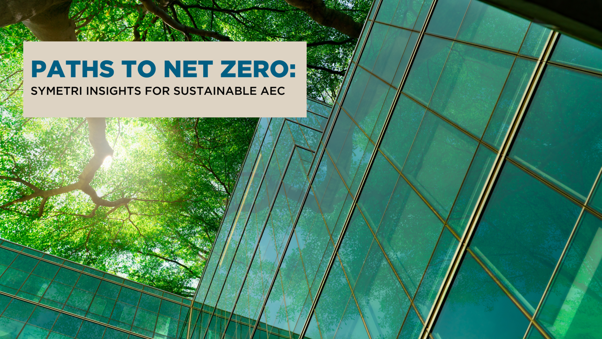 Paths to Net Zero: Symetri Insights for Sustainable AEC | Symetri